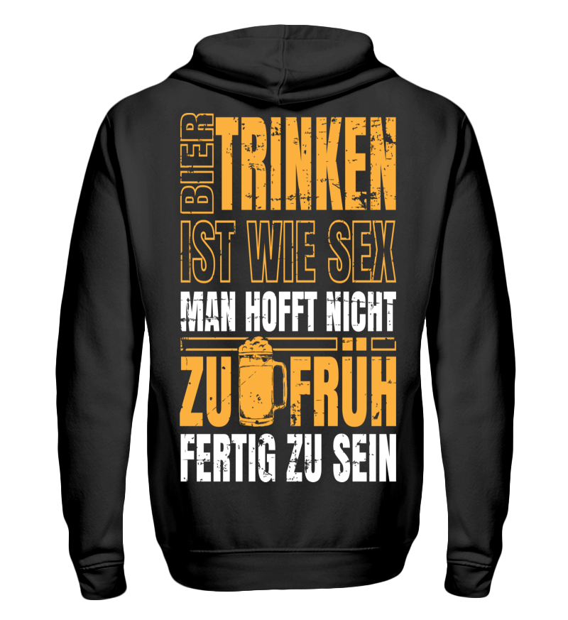 Bier Trinken Ist Wie Sex Unisex Hoodie Shirtee De Online Custom T